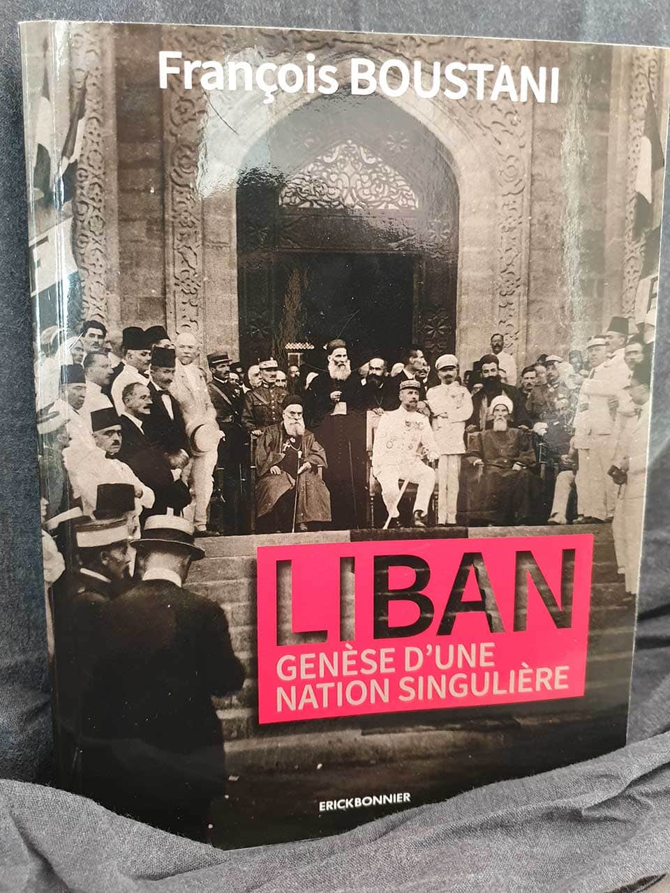 Livre-événement : LIBAN, genèse d’une nation singulière de François ...